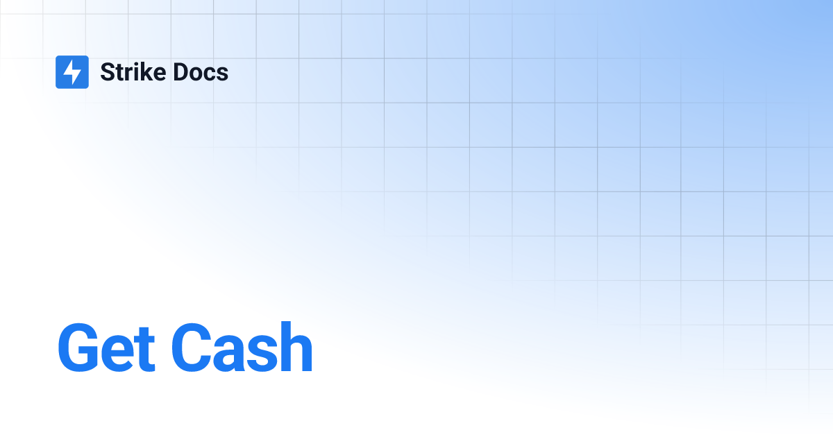 Get Cash | Strike Docs