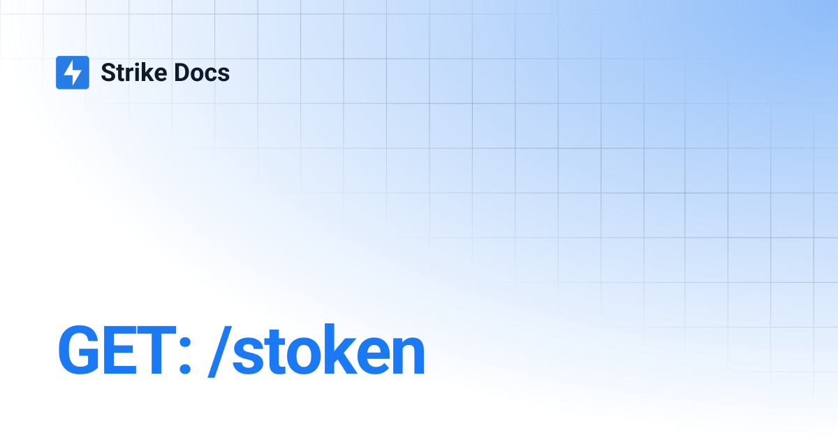 GET: /stoken | Strike Docs